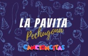 La Pavita Pechugona - Cancioncitas
